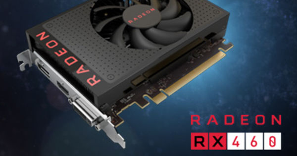 AMD 發表 Radeon RX 460 顯示卡 針對玩家提供清晰 HD 遊戲性能與串流內容 - 巴哈姆特