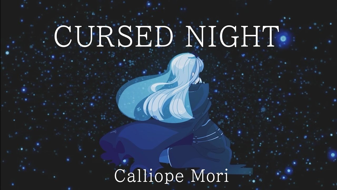 Cursed Night – Calliope Mori 繁中歌詞 - lin881205的創作 - 巴哈姆特