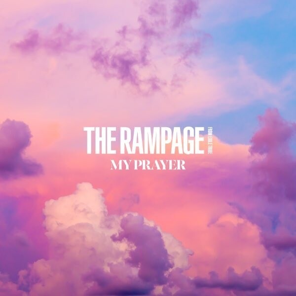 【歌詞翻譯】THE RAMPAGE - MY PRAYER 中+日+羅 - comeda13的創作 - 巴哈姆特