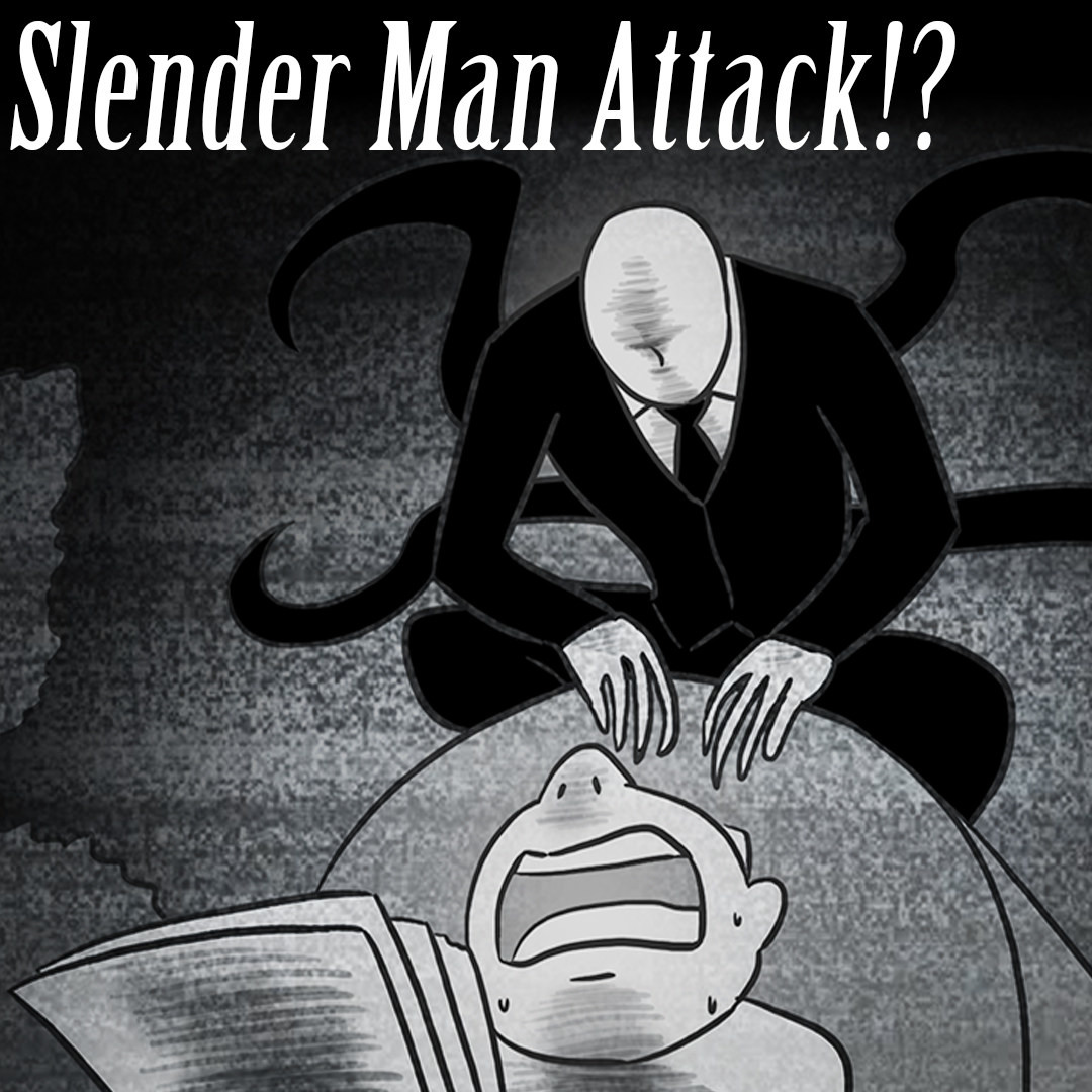 Slender Man Attack Me!? - c831026163的創作 - 巴哈姆特