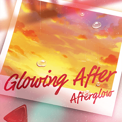 Glowing After - Afterglow 中日歌詞翻譯 - q23074285的創作 - 巴哈姆特