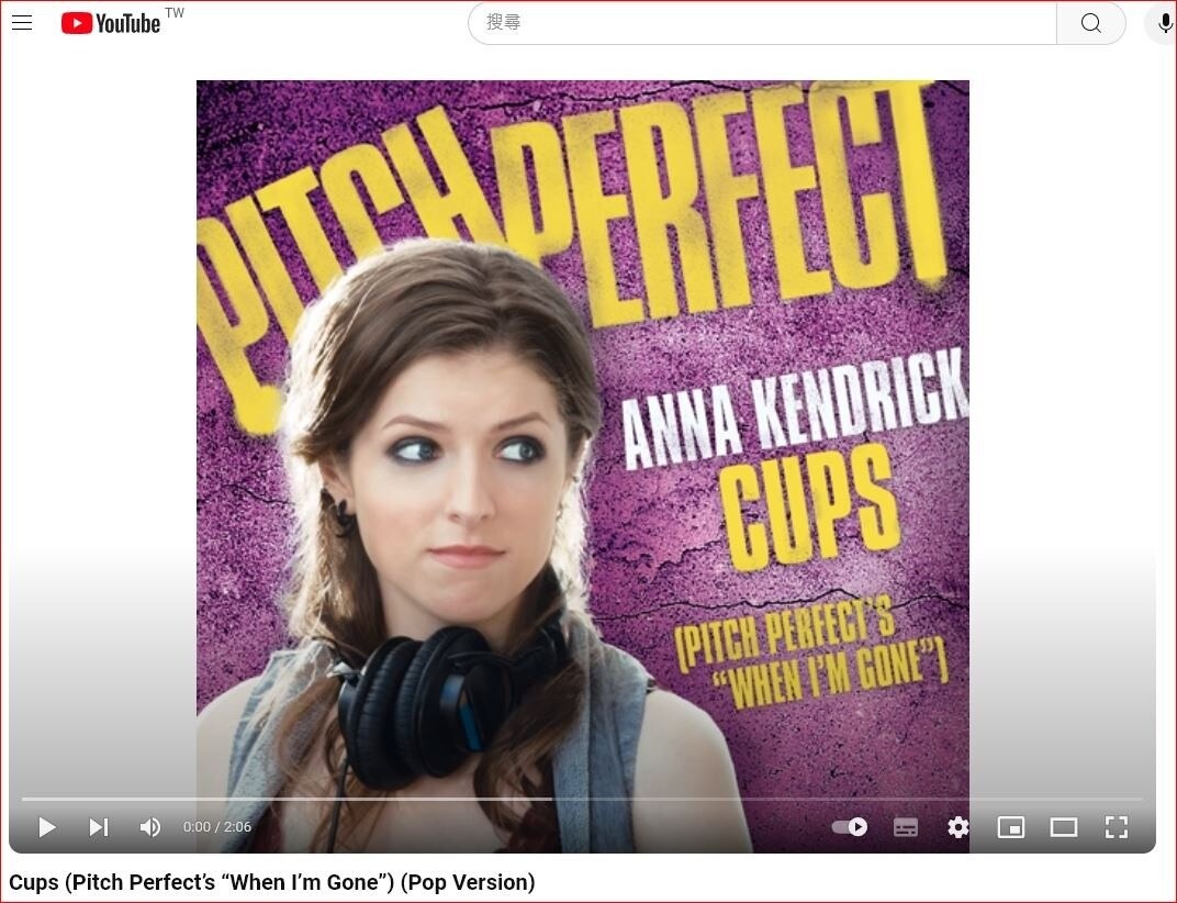 Anna Kendrick - Cups (Pitch Perfect’s “When I’m Gone”) 中文歌曲名: 辭行的光陰 再刊 ...